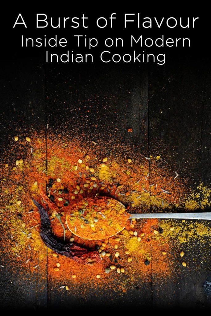 A Burst of Flavour - Tips on Modern Indian Cooking | Blog