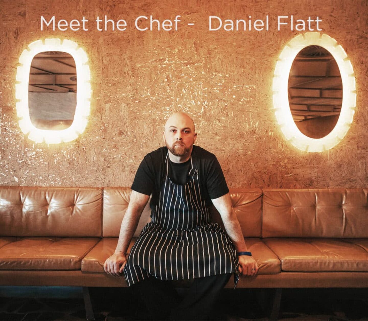 Meet the Chef - Daniel Flatt - Ovolo Hotels