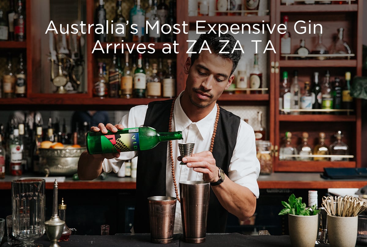 Australia’s Most Expensive Gin Arrives at ZA ZA TA - Ovolo Hotels