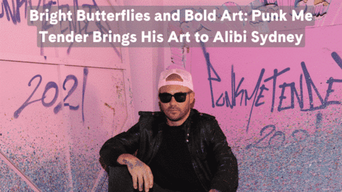 Punk Me Tender Brings His Art to Alibi Sydney | Blog