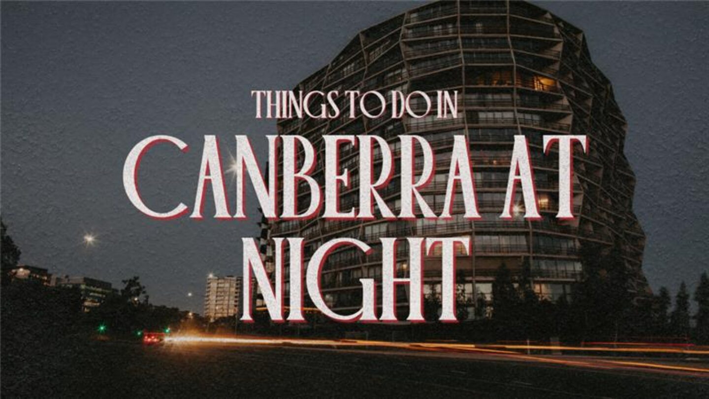 7 Fun Things to Do in Canberra at Night (Hidden Bars, Light Trails ...